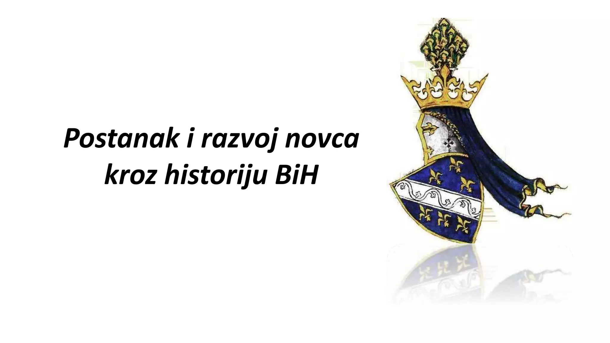 Postanak i razvoj novca kroz historiju BiH | PPT