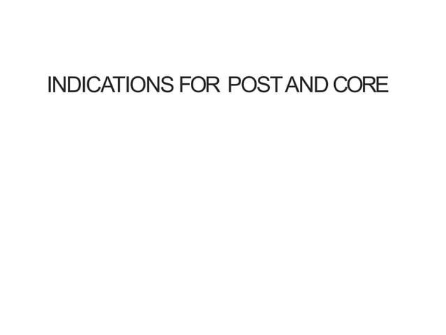 Post and core | PPTX | Dental Health | Diseases and Conditions