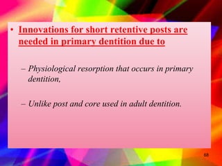 Post and core in primary teeth final to present | PPTX