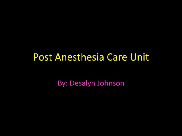 Post anesthesia care unit | PPT
