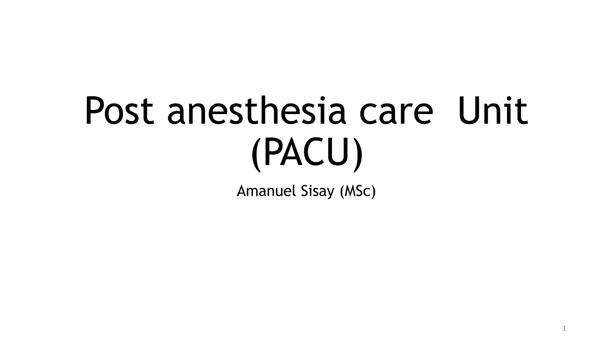 Post anesthesia care Unit (PACU).pptx