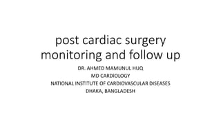 Post cardiac surgery monitoring and follow up | PPTX