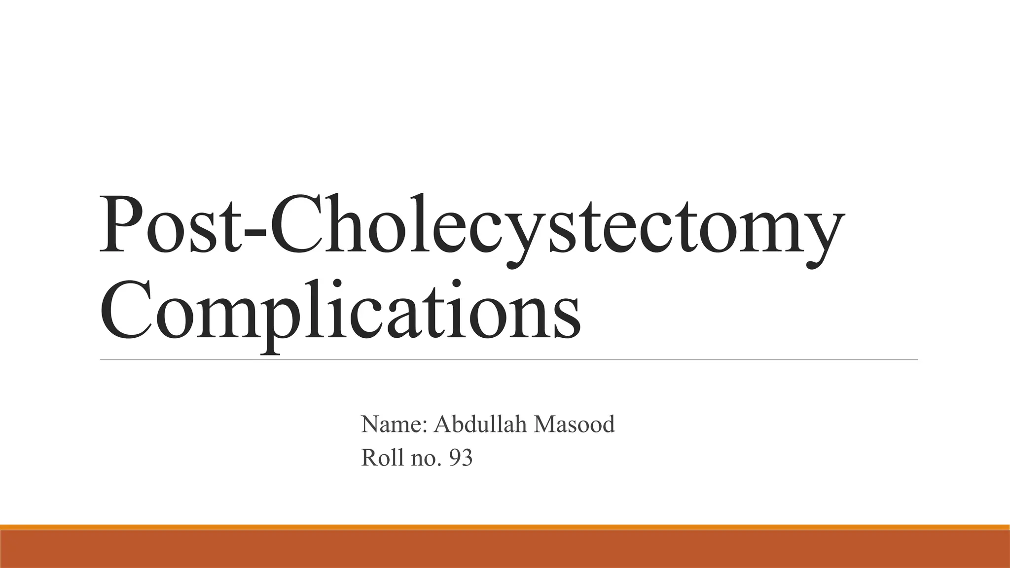 Post Cholecystectomy Complications .pptx