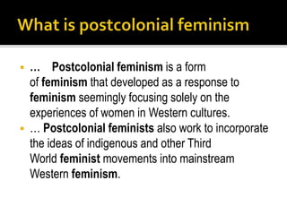 Post colonialism and feminism | PPTX