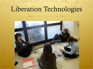 Liberation Technologies for Education | PPT
