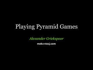 Playing Pyramid Games | PPT