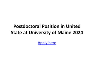 Postdoctoral Position in United State at University of Maine 2024.pptx