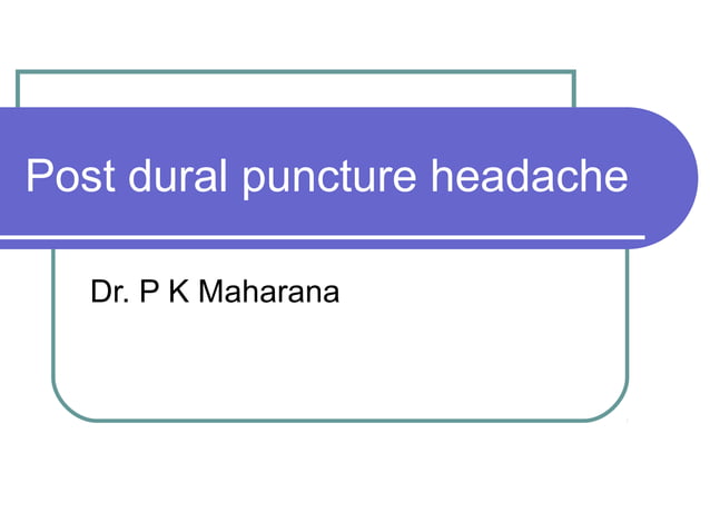 Post dural puncture headache | PPT | First Aid | Injuries