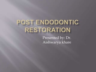 POST ENDODONTIC RESTORATION POST AND CORE.pptx