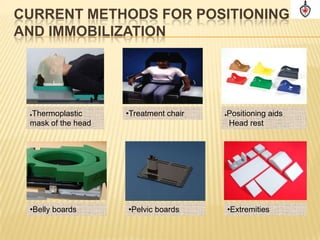 Immobilization in Radiotherapy-Quality assurance | PPTX