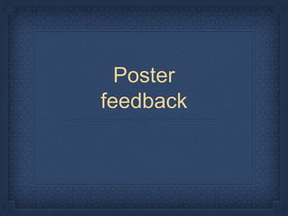 Poster feedback | PPTX | Movies | Entertainment