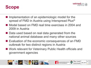 Poster: Modelling the economic consequences of FMD outbreaks in two ...