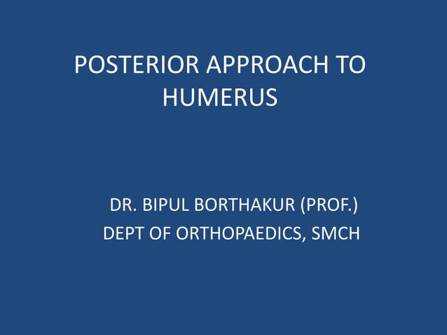 Posterior approach to humerus | PPTX