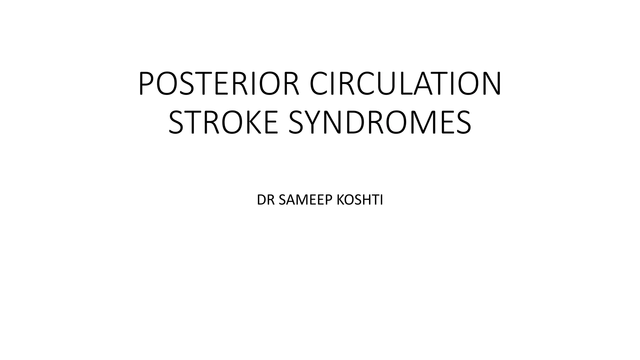 Posterior circulation stroke syndromes - Dr Sameep Koshti (consultant ...