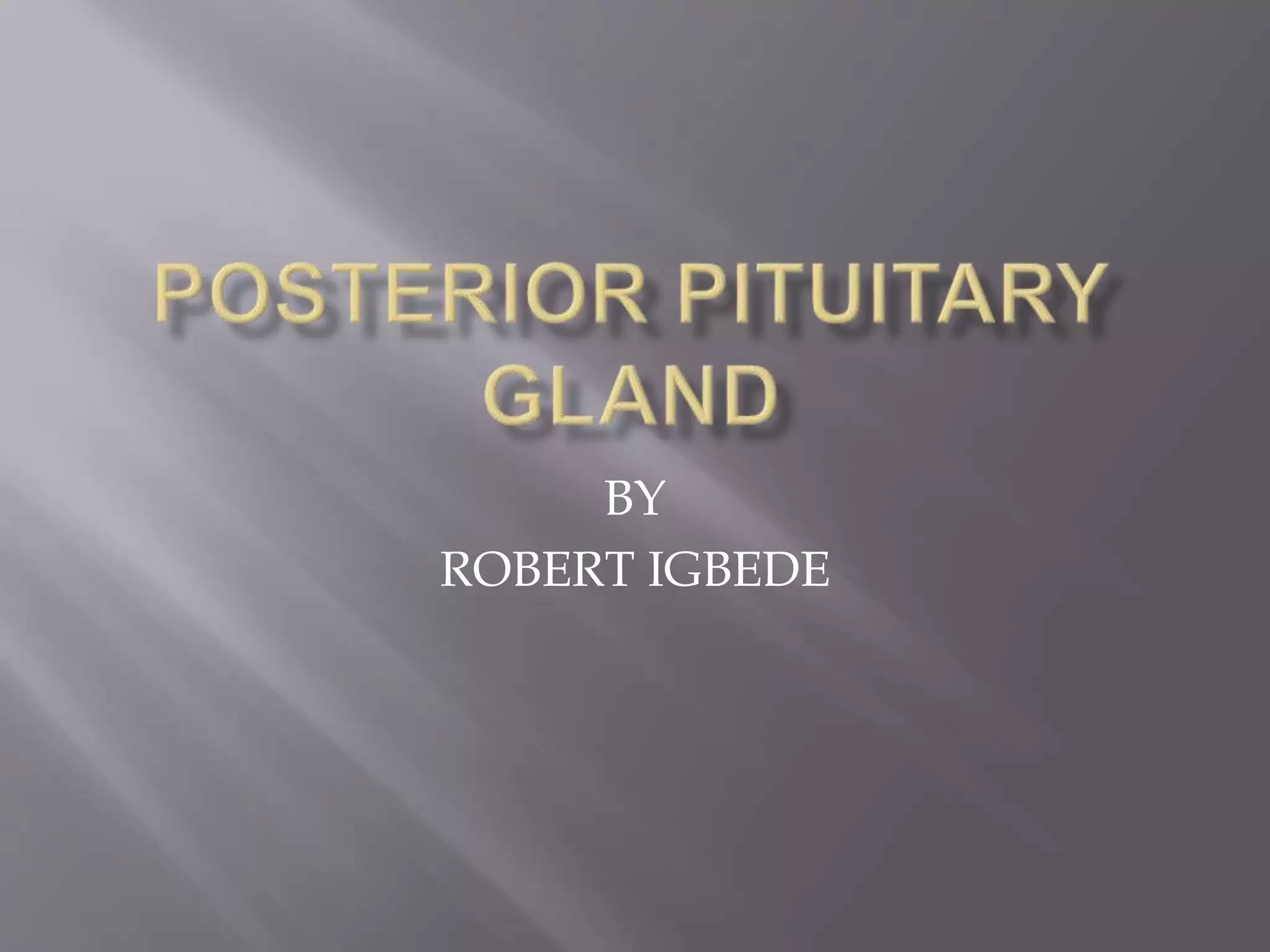 Posterior pituitary gland | PPTX