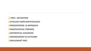 POSTERIOR REVERSIBLE ENCEPHALOPATHY SYNDROME (PRES).pptx
