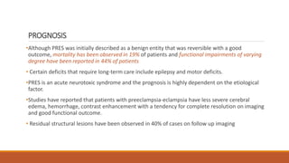 POSTERIOR REVERSIBLE ENCEPHALOPATHY SYNDROME (PRES).pptx
