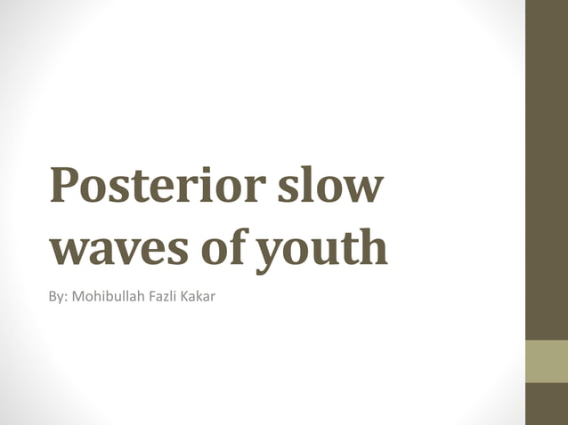 Posterior slow waves of youth | PPTX