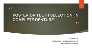 POSTERIOR TEETH SELECTION IN COMPLETE DENTURE.pptx
