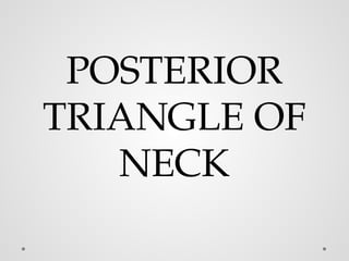 POSTERIOR TRIANGLE OF NECK by Taji Kokhar | PPTX