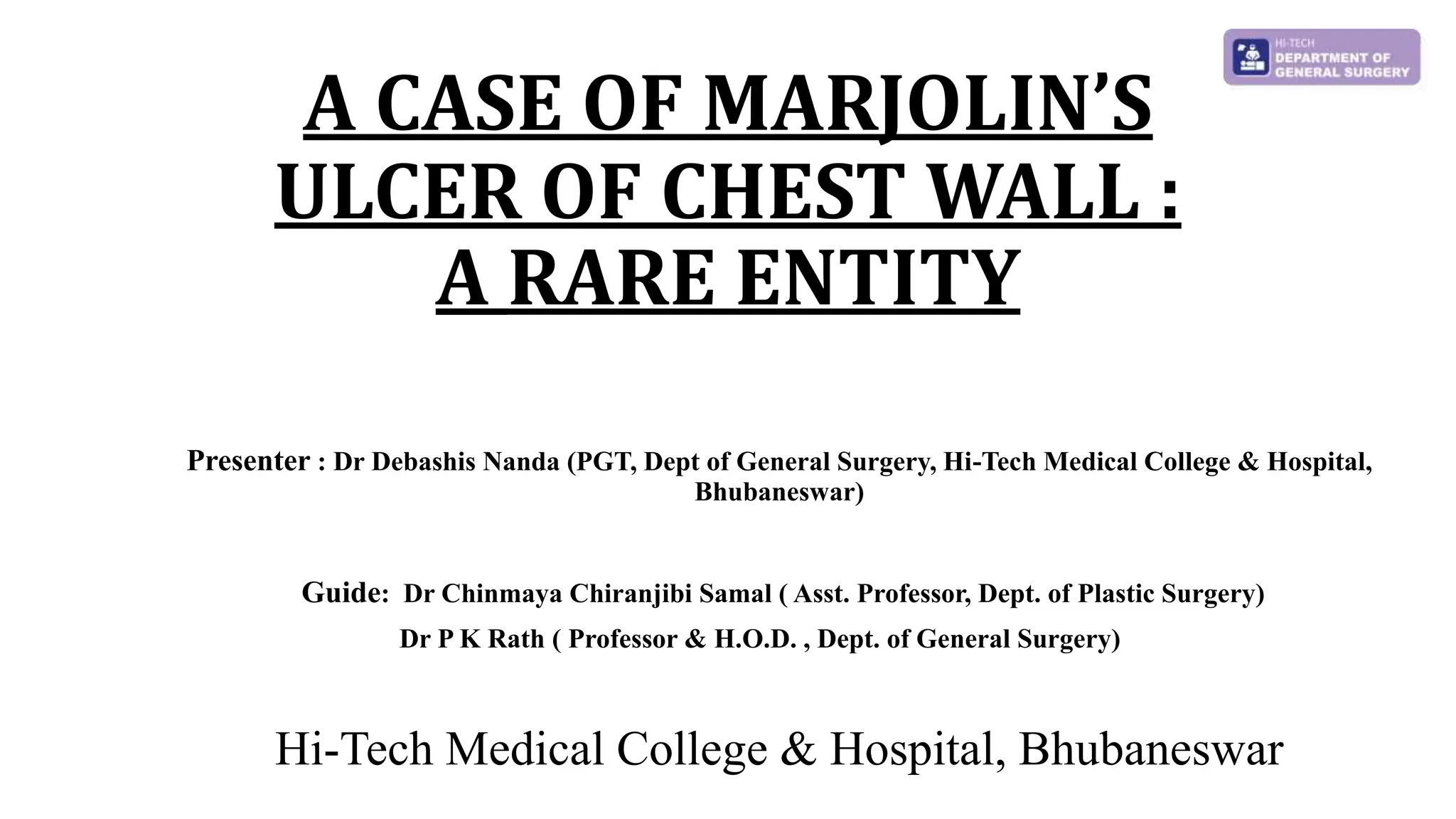 A CASE OF MARJOLIN’S ULCER OF CHEST WALL : A RARE ENTITY | PPTX