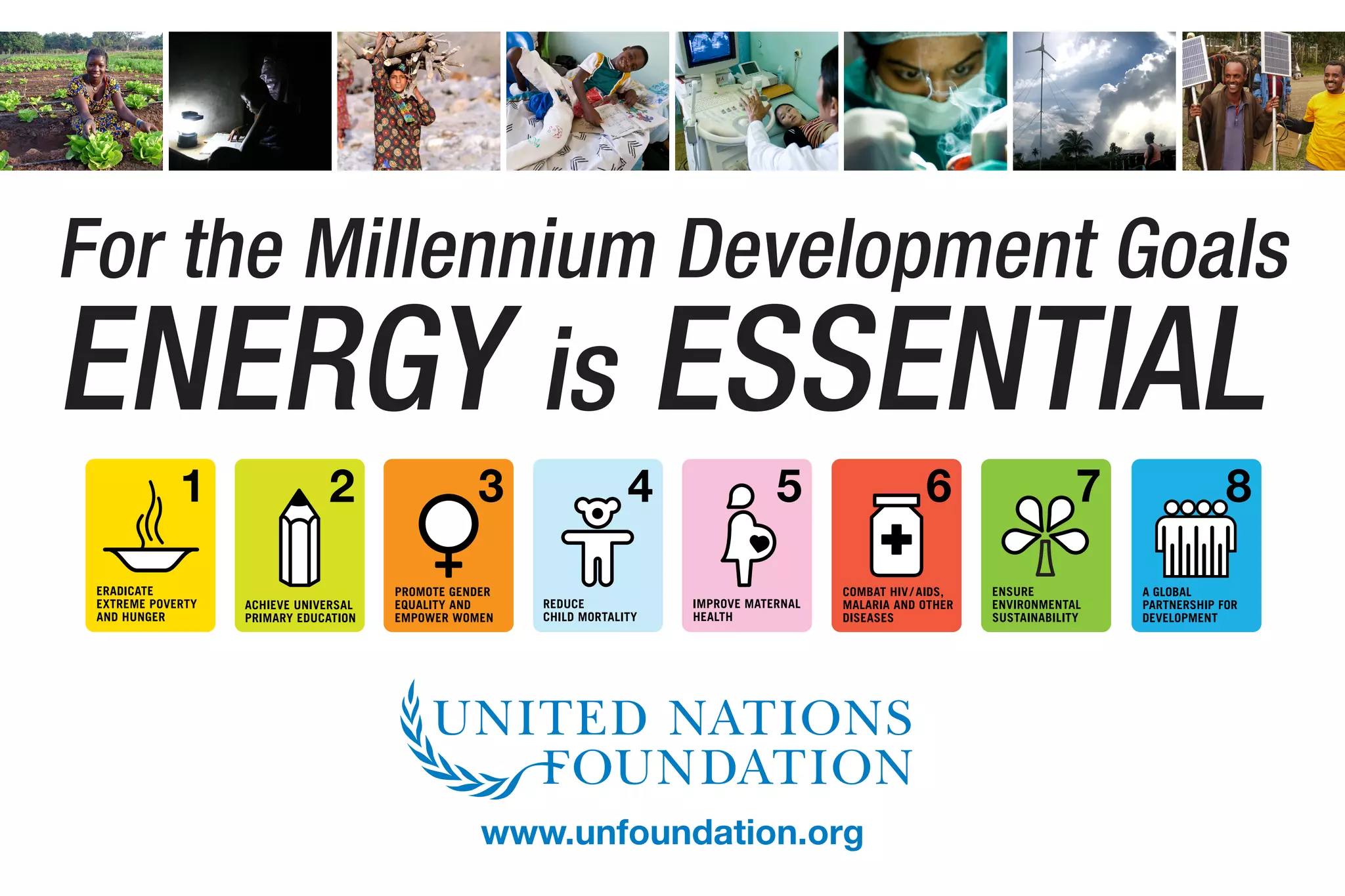 UN Foundation posters - For the Millennium Development Goals ENERGY is ...