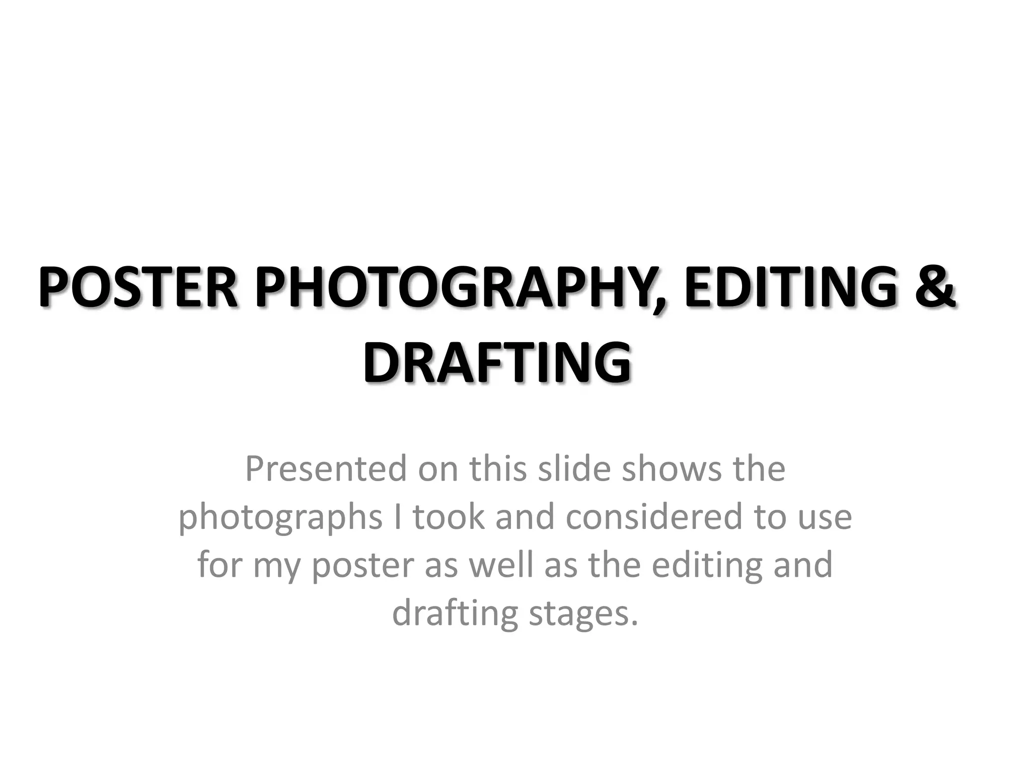 Poster photography, editing & drafting | PPT