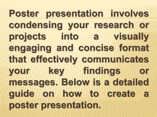 Poster presentation.pptx clearly outline thr purpose of your poster | PPT
