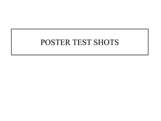Poster Test Shots | PPTX | Photography | Arts and Crafts