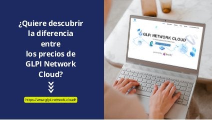¿Quiere descubrir la diferencia entre los precios de GLPI Network Cloud? | PPT