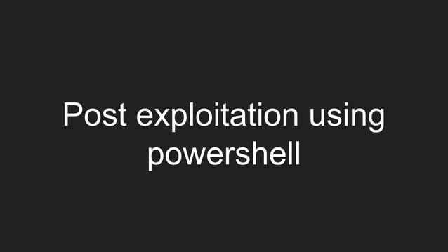 Post Exploitation Using Powershell Ppt