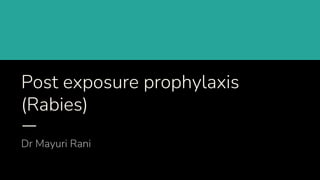 Post exposure prophylaxis (Rabies).pptx