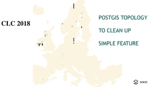 Postgis_Topology_to_secure_data_integrity,_simple_API_and_clean_up_messy_simple_feature_datasets.pdf