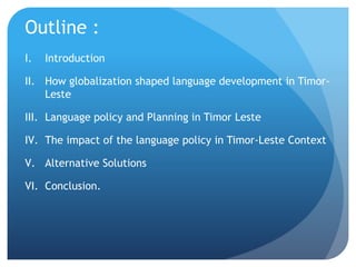 Globalisation and its impact on language policy in Timor-Leste | PPTX