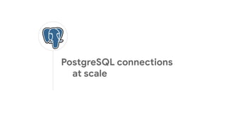 Postgres connections at scale | PPT