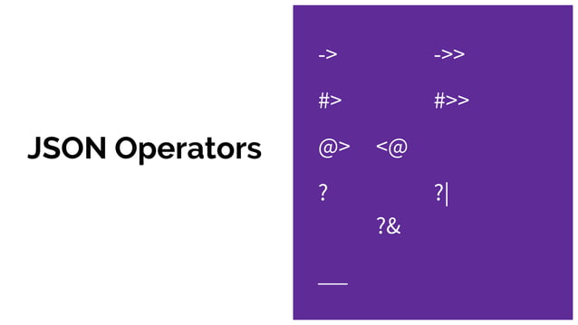 PostgreSQL 9.4 JSON Types and Operators | PPTX