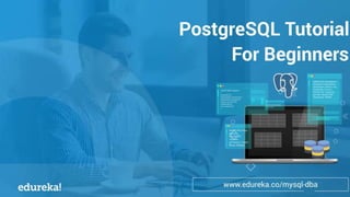 PostgreSQL Tutorial For Beginners | Edureka | PPT