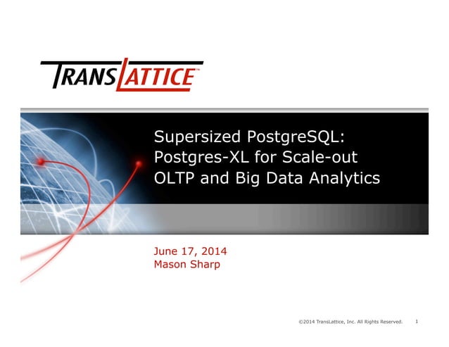 Supersized PostgreSQL: Postgres-XL for Scale-Out OLTP and Big Data Analytics | PPT
