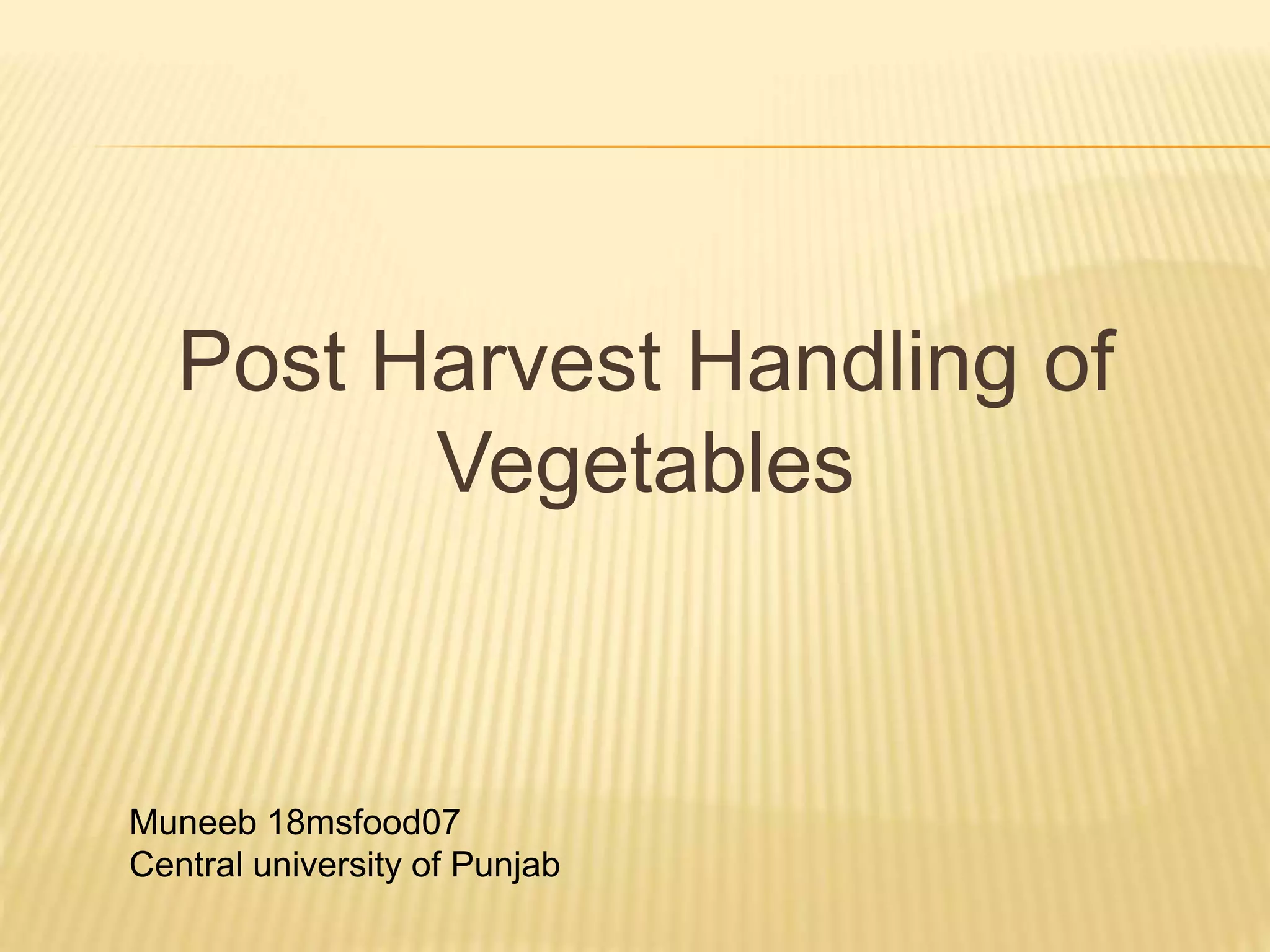 Post harvest handling of vegetables | PPTX