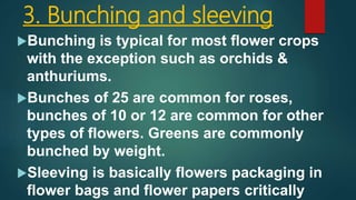 Post harvesting handling of flowers | PPTX