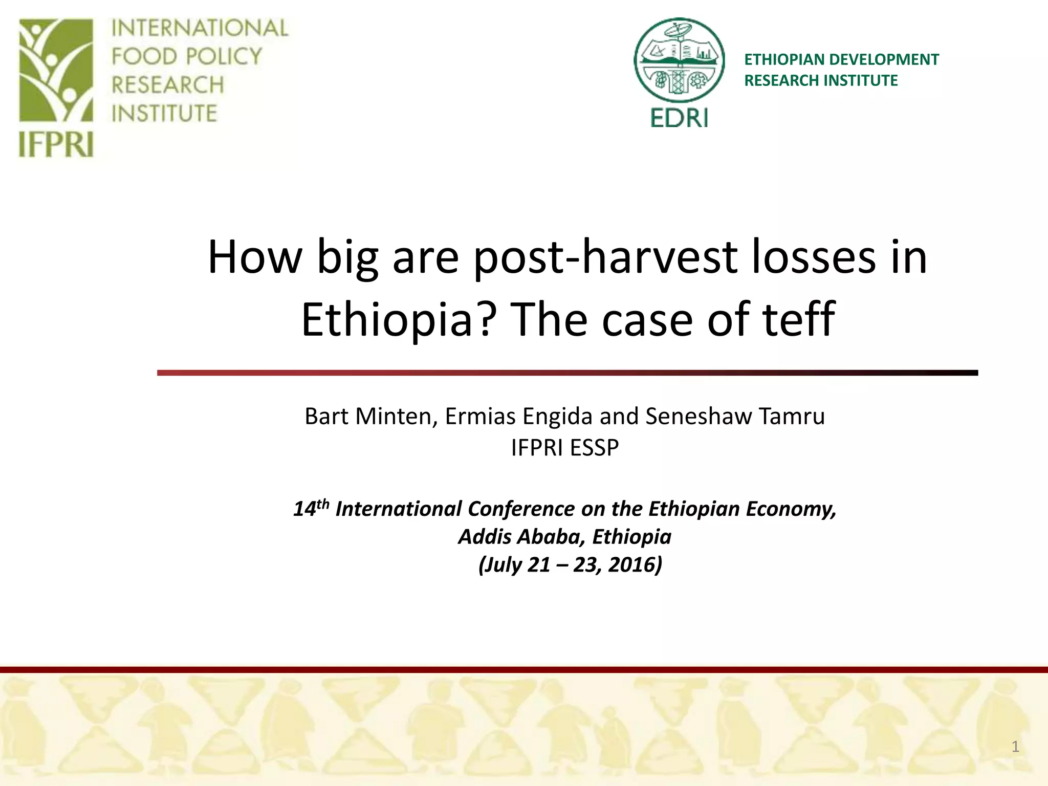 How big are post-harvest losses in Ethiopia? The case of teff | PPT