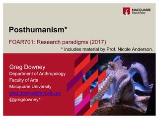 Posthumanism: Lecture for FOAR 701: 'Research Paradigms' | PPTX