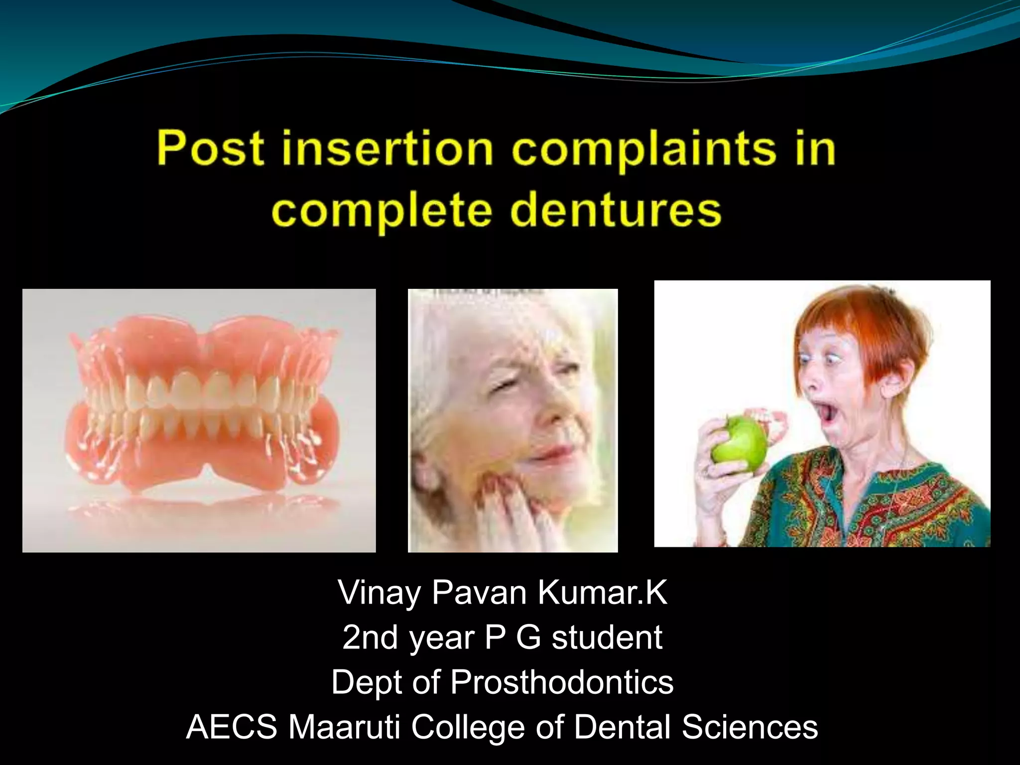 Post insertion complaints in complete dentures | PPTX