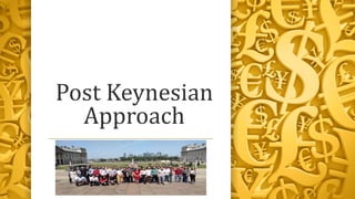 Post Keynesian Approach | PPTX