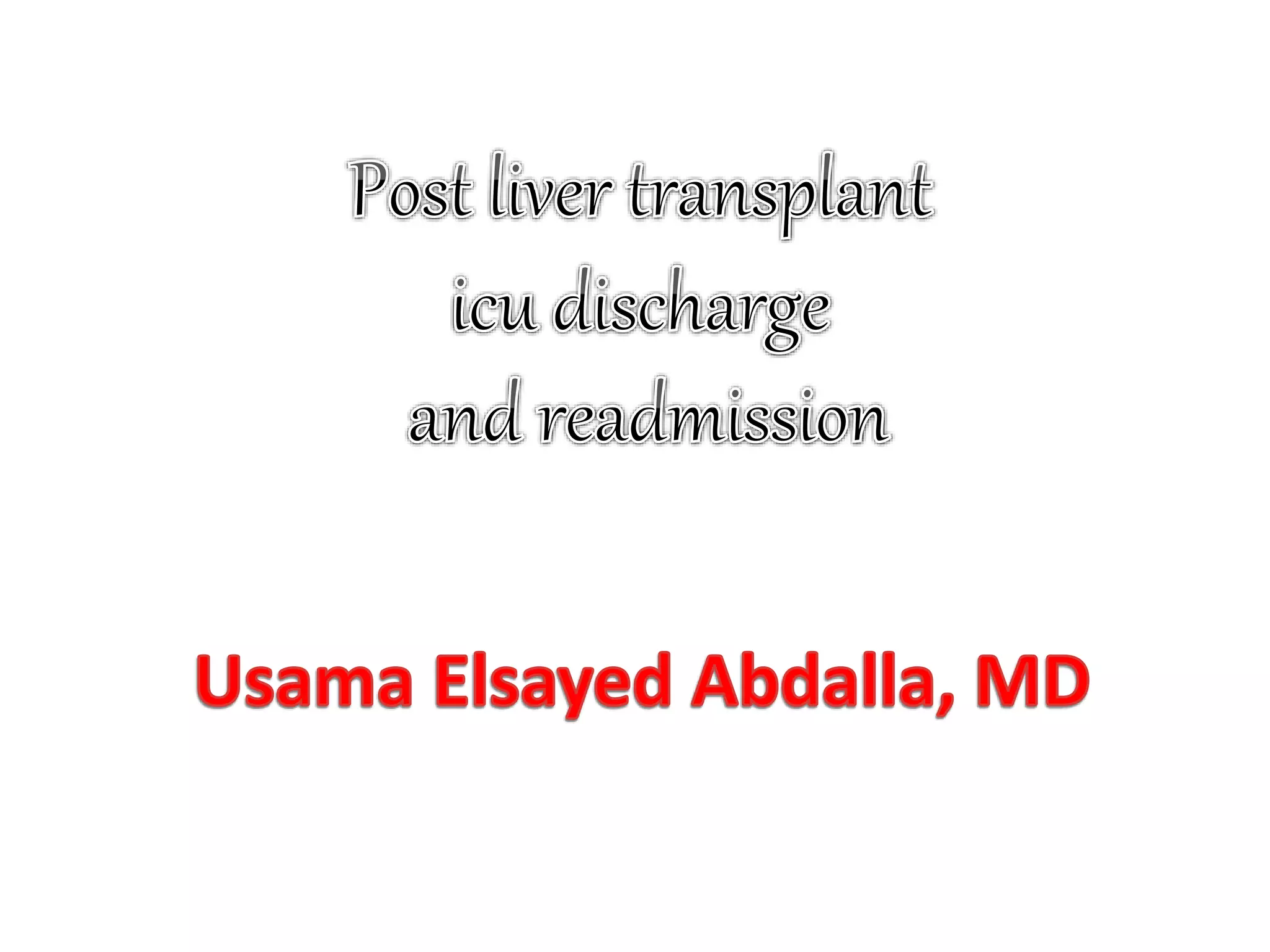 Post liver transplant icu discharge and readmission | PPTX