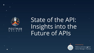 State of the API: Insights Into the Future of APIs | PPT