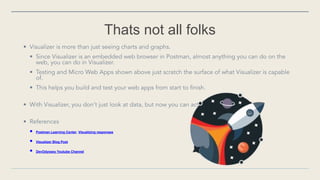Postman Visualizer - More Than Meets the Eye | PPT