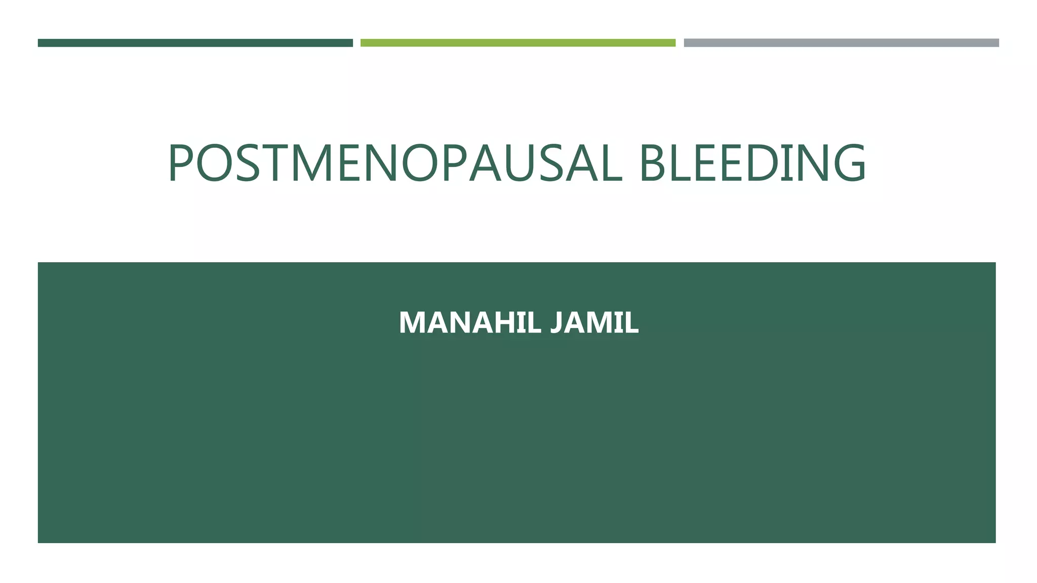 Postmenopausal bleeding | PPTX