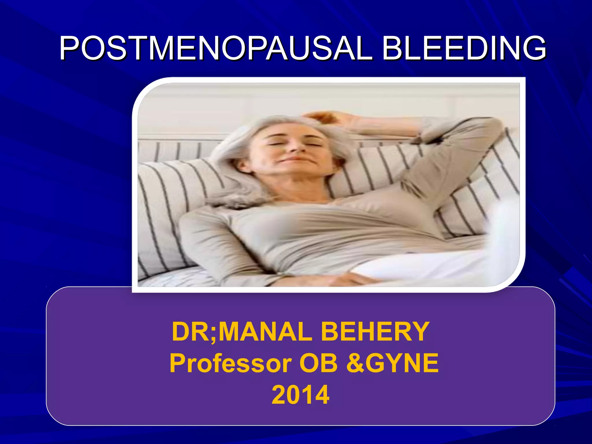 Postmenopausal bleeding for undergraduate | PPT
