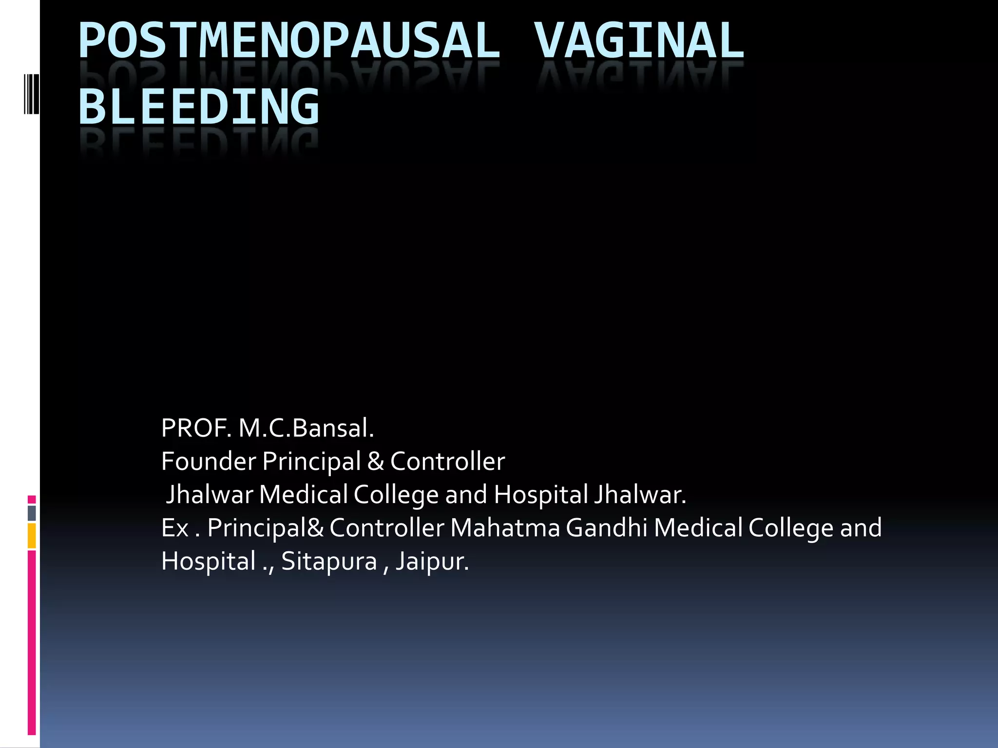 Postmenopausal vaginal bleeding | PPTX